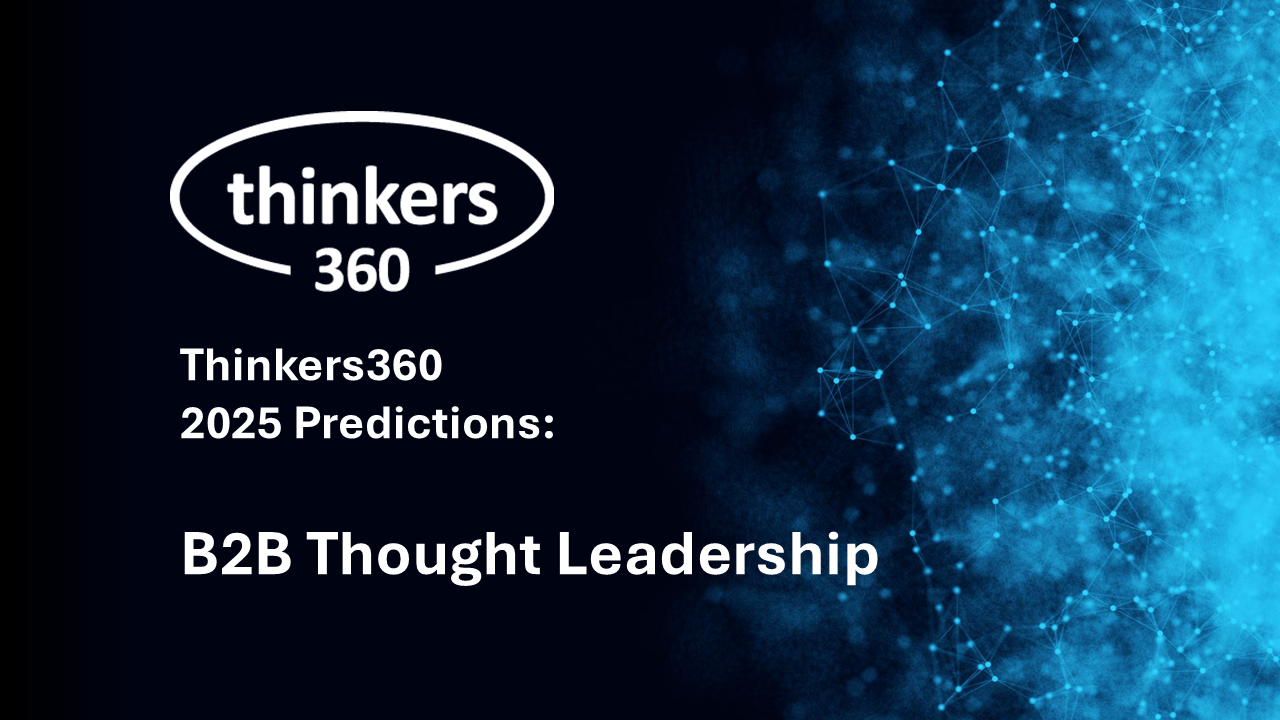 Thinkers360 Predictions Series – 2025 Predictions for B2B Thought Leadership | Thinkers360